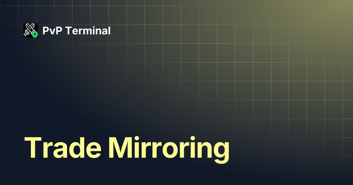 Trade Mirroring | PvP Terminal